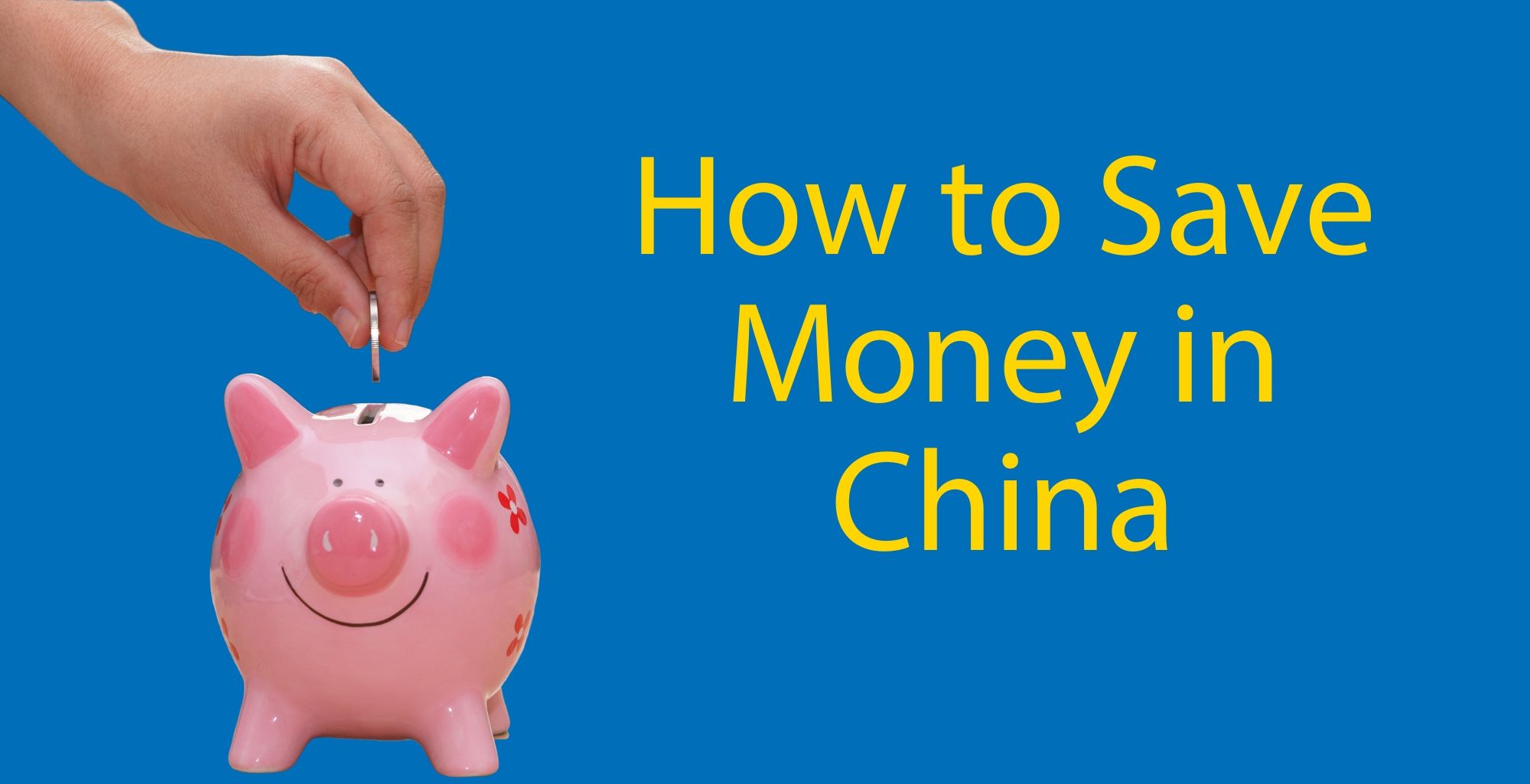 How to Save Money in China - 9 Killer Tips (for 2025)